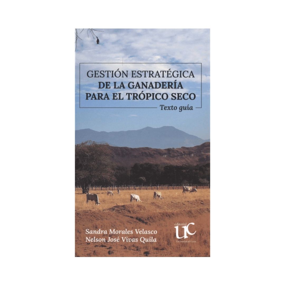 Gestion Estrategica De La Ganaderia Para El Tropico Seco Texto Guia