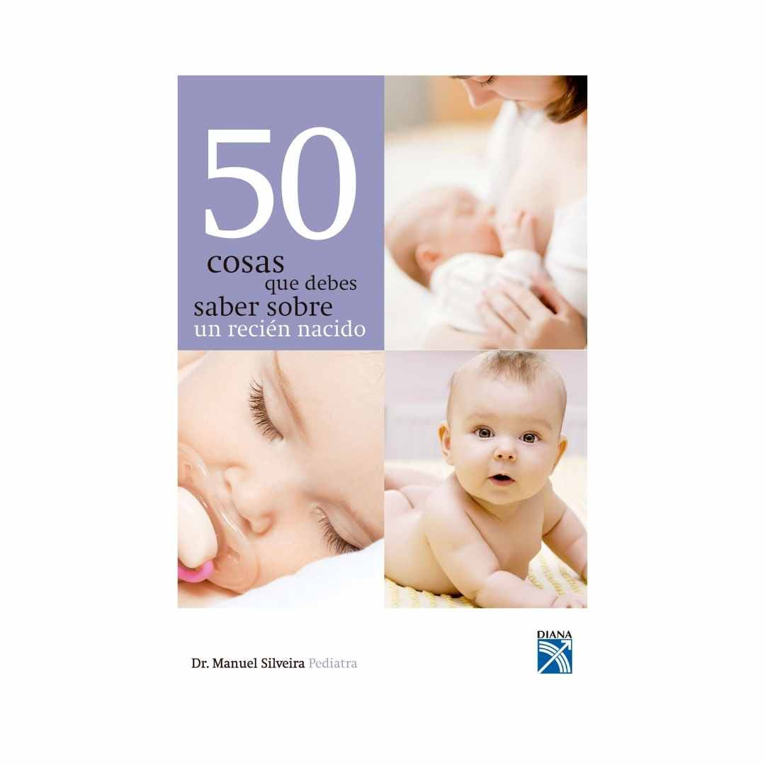 50 Cosas Que Debes Saber Sobre Un Recién Nacido